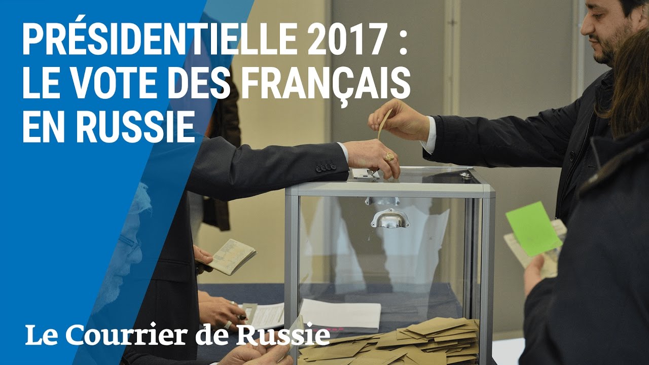 Présidentielle 2017 : le vote français en Russie - YouTube