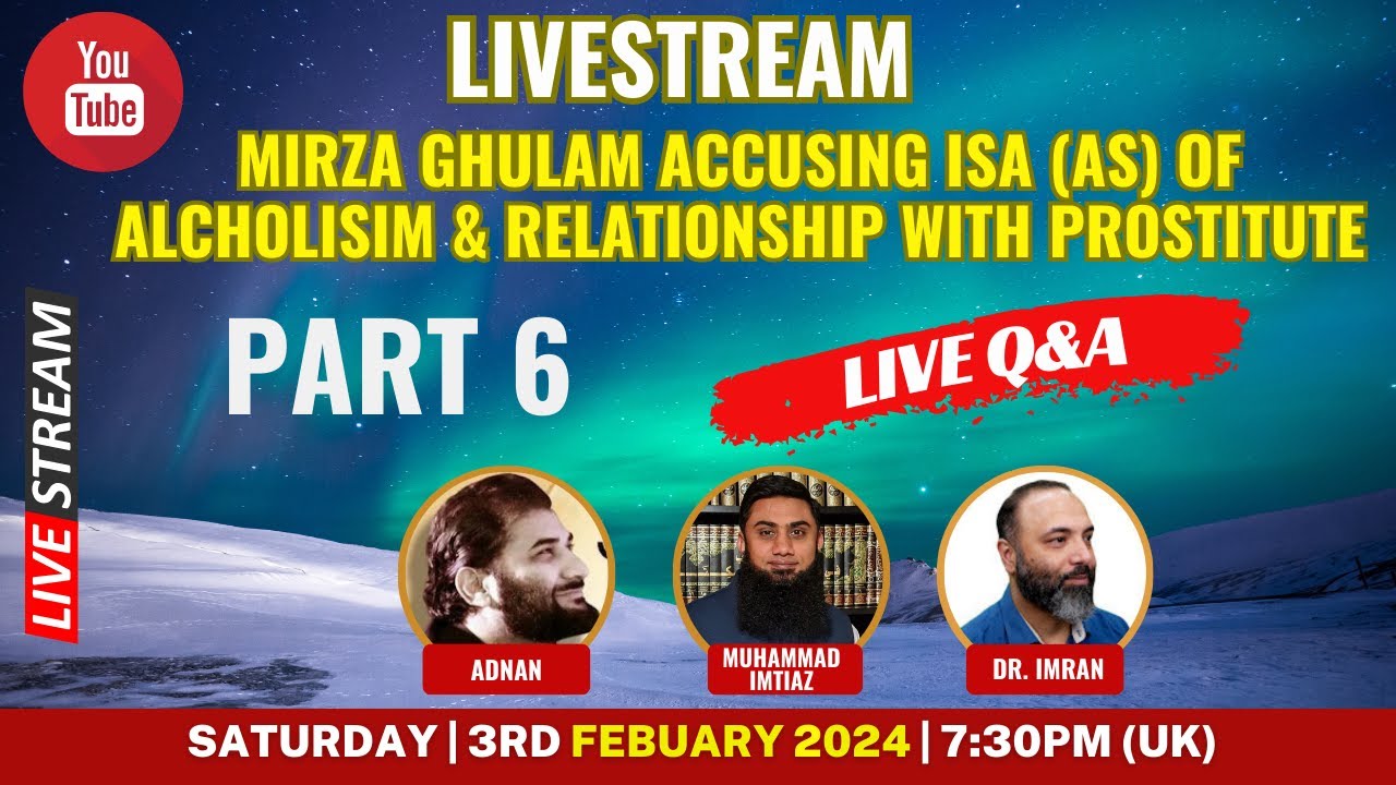 Livestream｜Mirza Accusing Isa (AS) of Alcholisim & Illicit ...