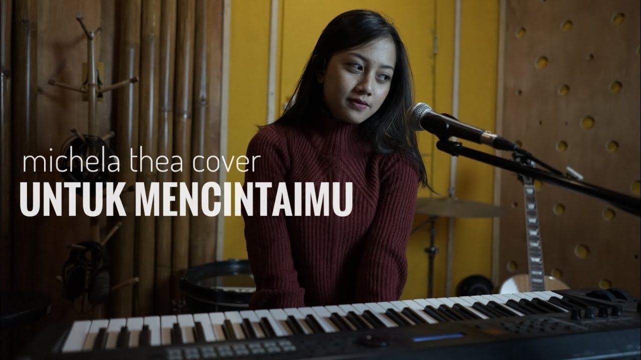 UNTUK MENCINTAIMU ( SEVENTEEN ) - MICHELA THEA COVER - YouTube Music
