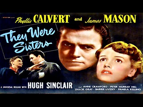 They Were Sisters 1945 James Mason, Phyllis Calvert, Hugh Sinclair, Anne Crawford