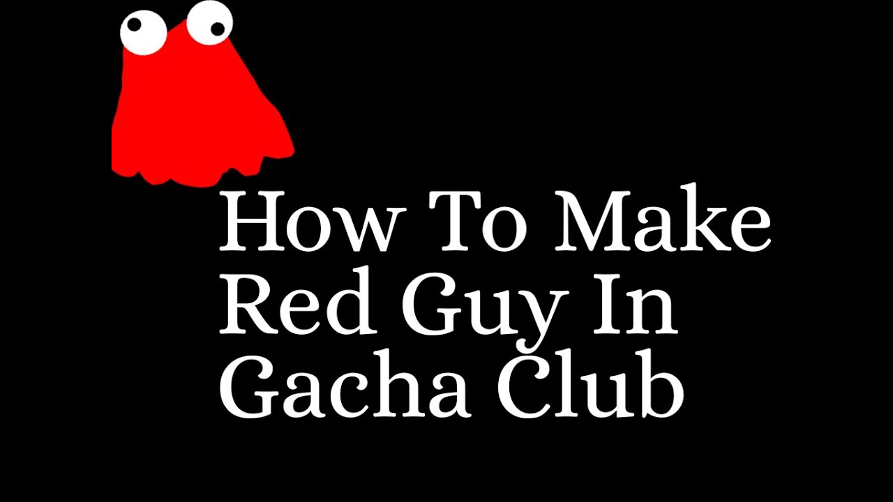 How To Make Red Guy In Gacha Club ( A guide by me) | DHMIS | Gacha Club ...