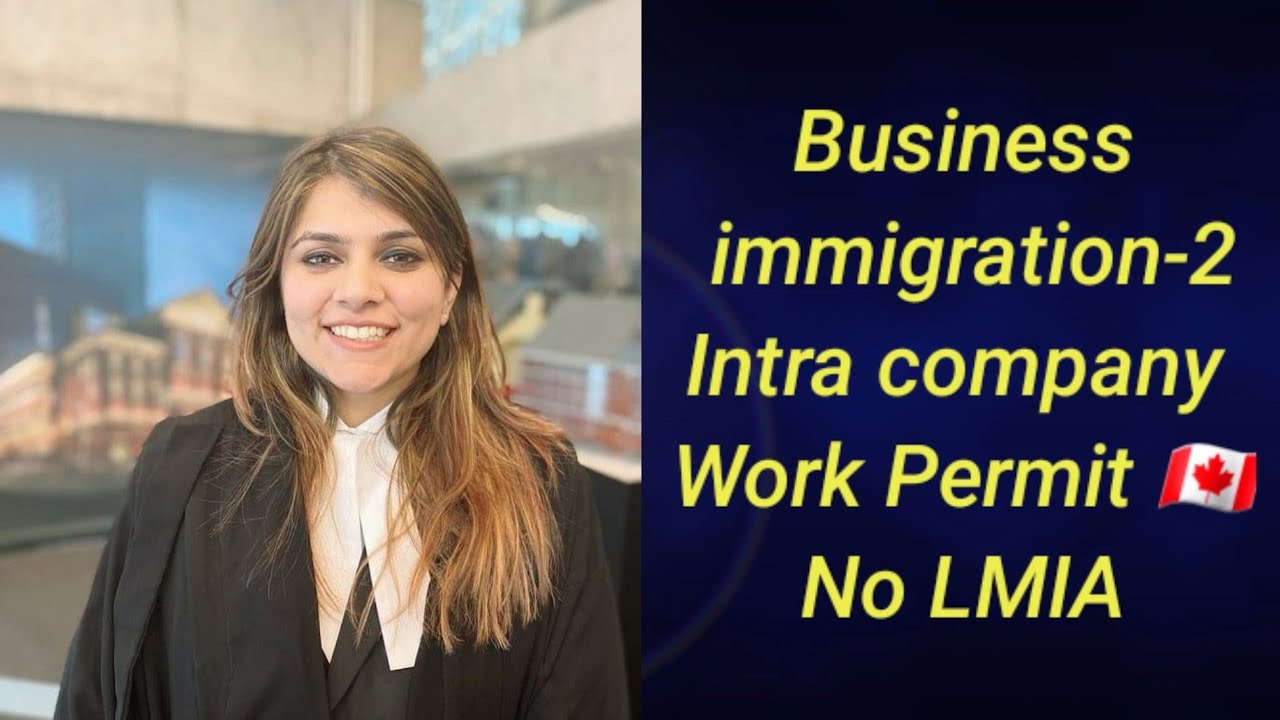 BUSINESS IMMIGRATION 🇨🇦|Part 2| INTRA COMPANY TRANSFER- Work permit ...