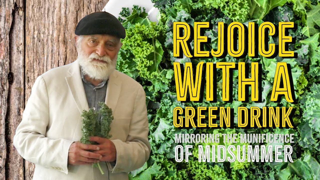 Rejoice with a Green Drink Mirroring the Munificence of Midsummer - YouTube