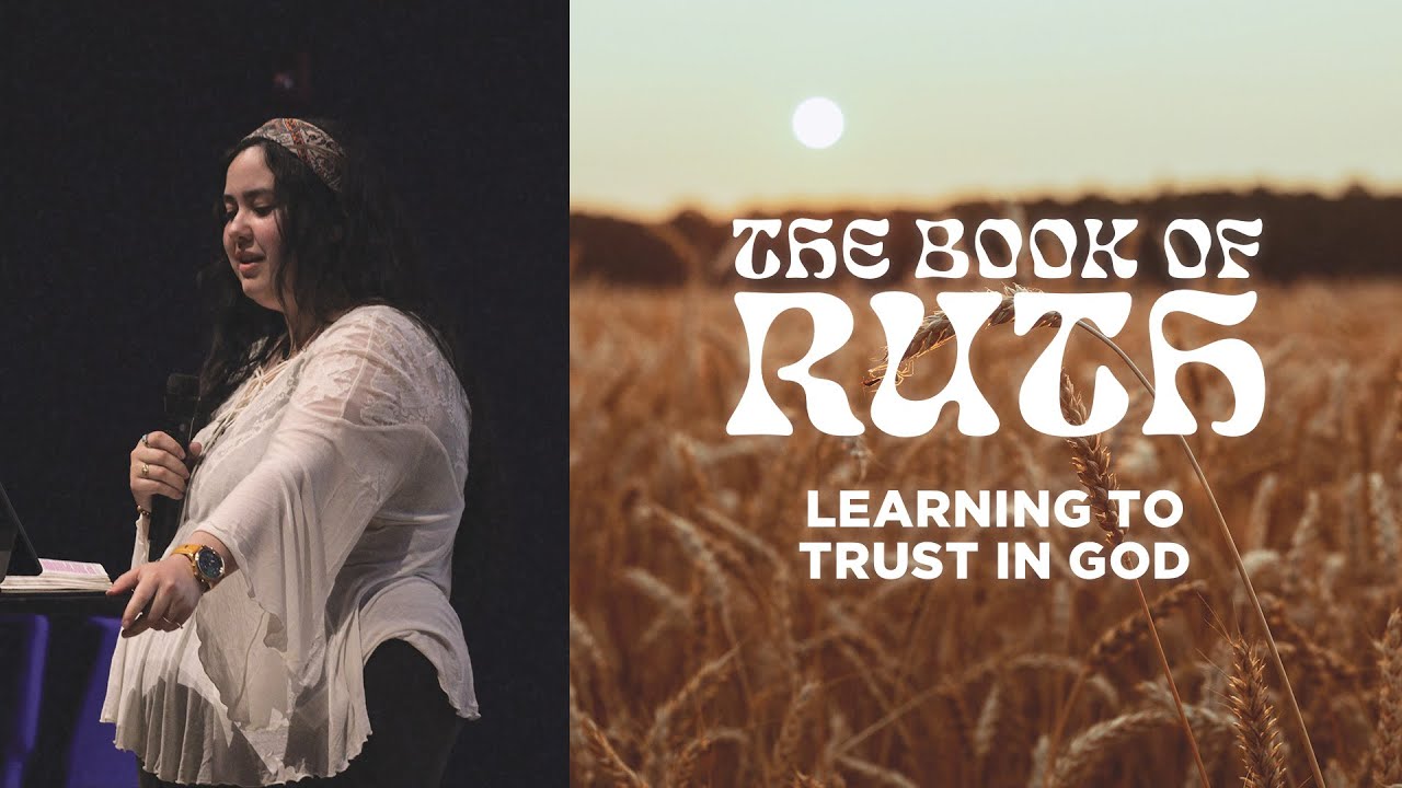 The Book of Ruth | Learning To Trust in God (Week 2) - YouTube