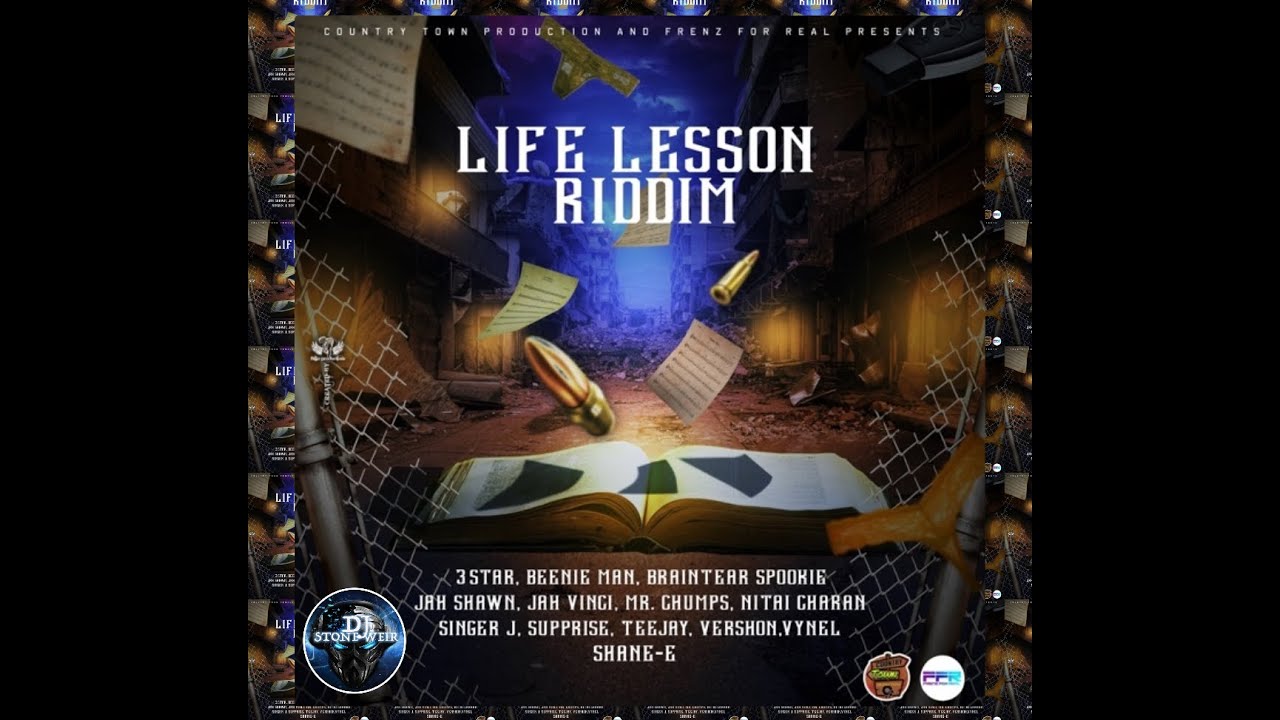 LIFE LESSONS RIDDIM (Mix-July 2020) COUNTRY TOWN PRODUCTIONS / FRENZ ...