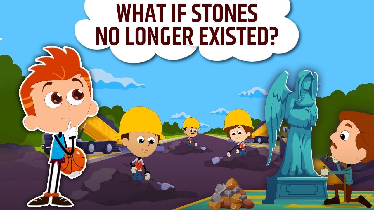 What If Stones Disappeared? What If STONES No Longer Existed? Learning ...