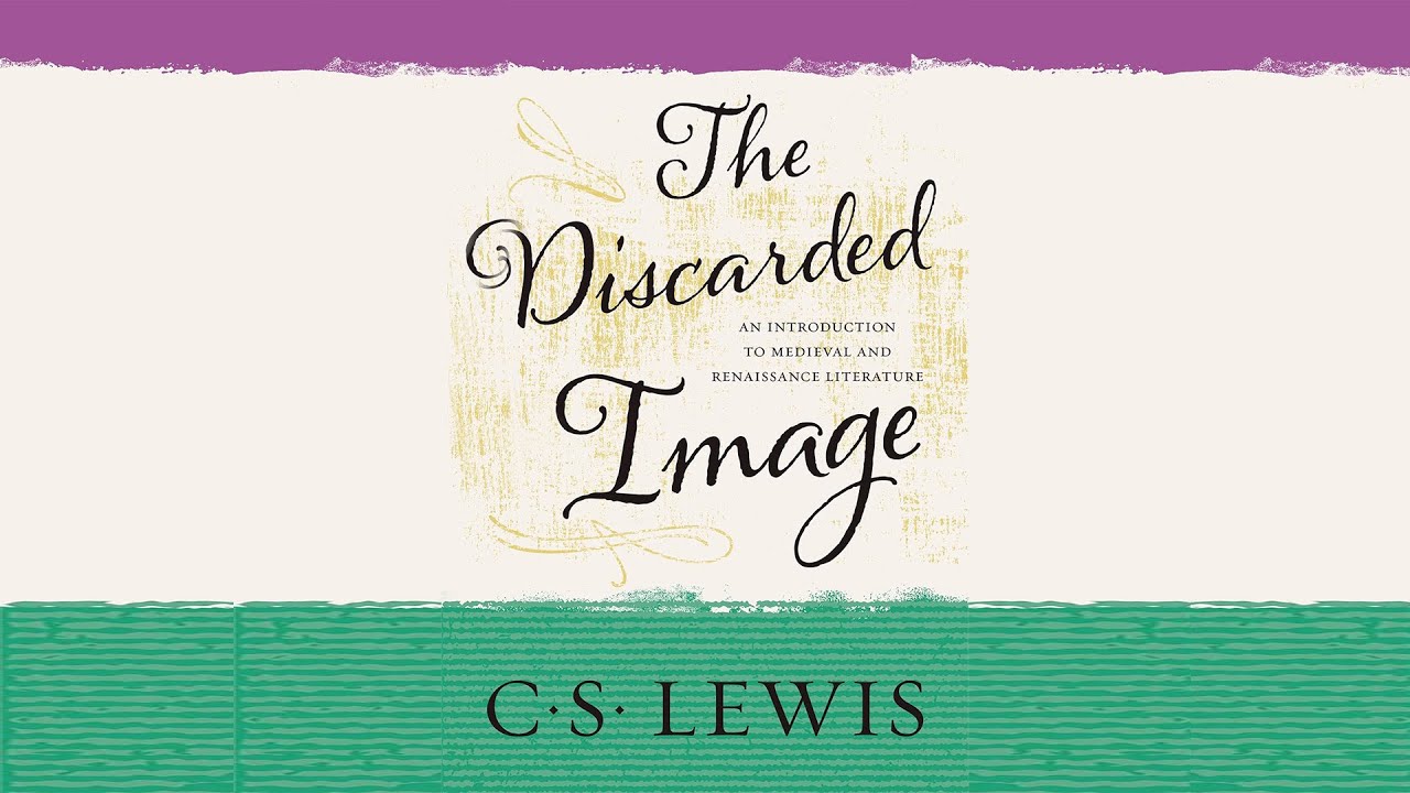 The Discarded Image by C.S. Lewis – Podcast Episode - YouTube