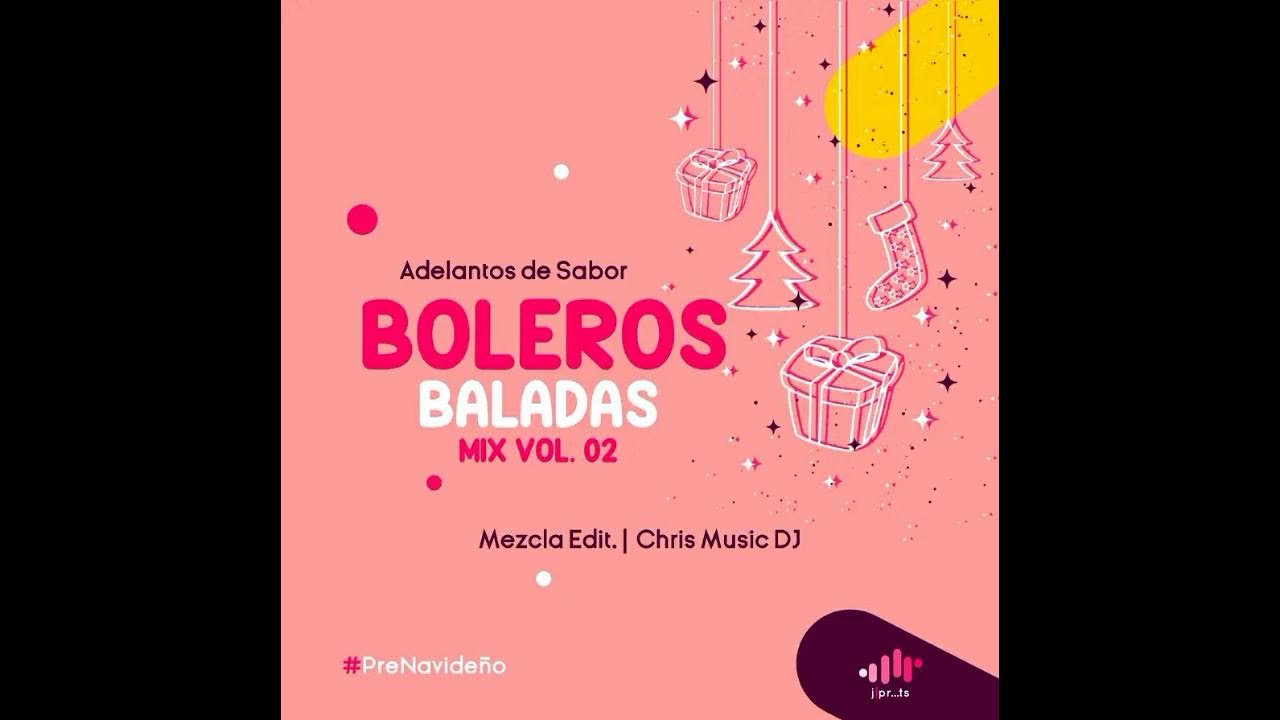 Boleros Baladas Mix vol. 02 Chris Music DJ @plyrecords | Adelantos de Sabor - YouTube