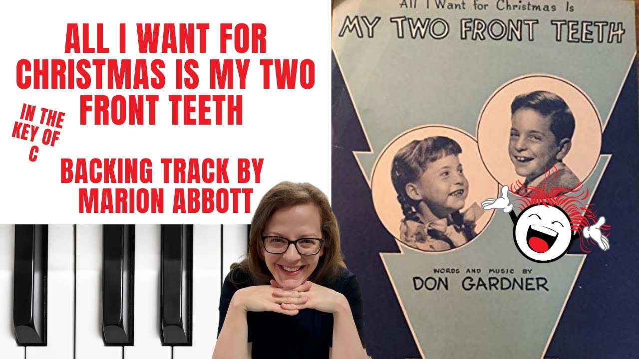 All I Want For Christmas Is My Two Front Teeth 🦷 - Accompaniment 🎹*C ...