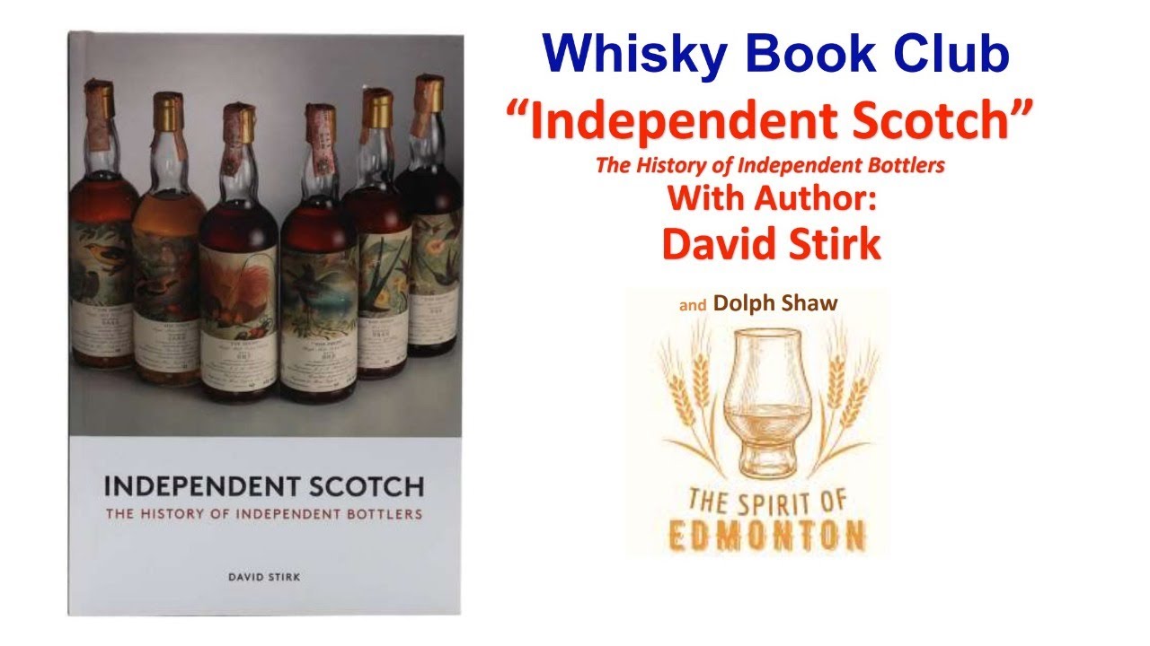 Independent Scotch - The History of Independent Bottlers with author ...