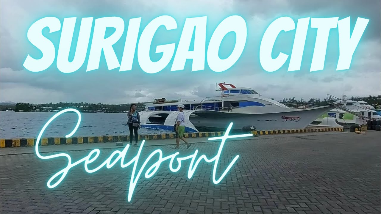 SURIGAO CITY PORT, SURIGAO DEL NORTE, PHILIPPINES - YouTube