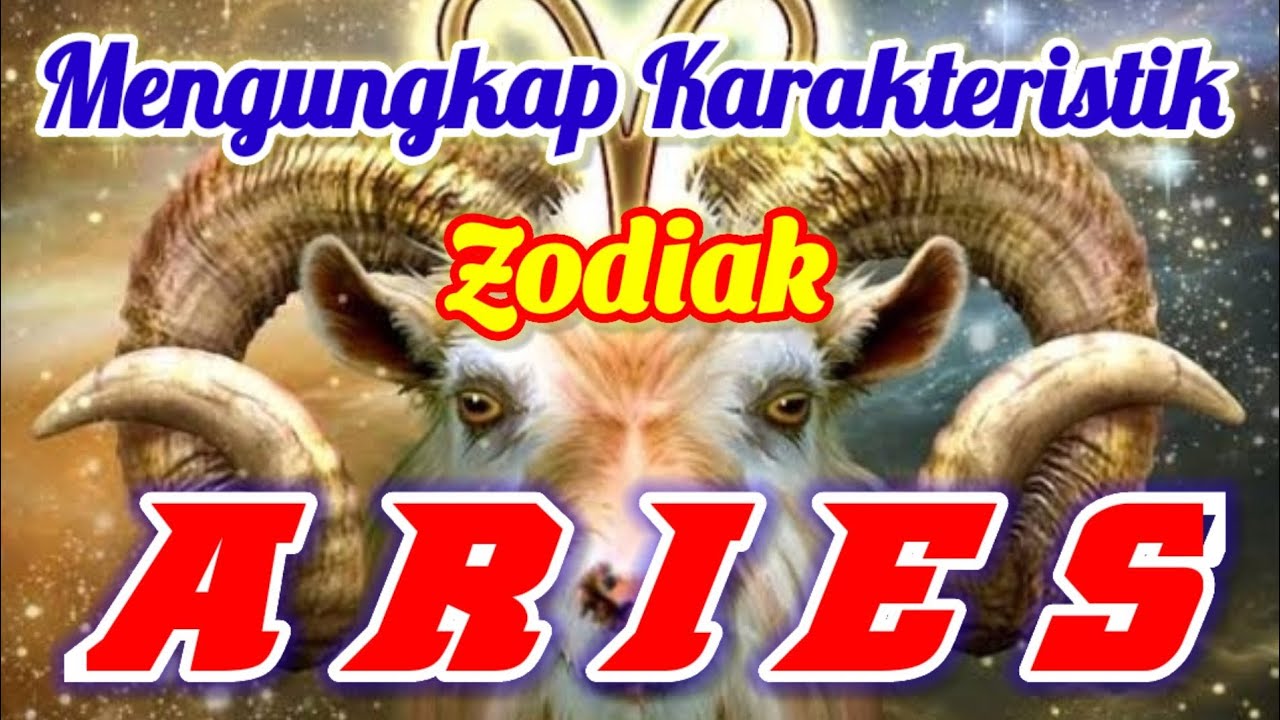 Mengupas Karakter Zodiak Aries || Karakteristik Bintang Aries - YouTube