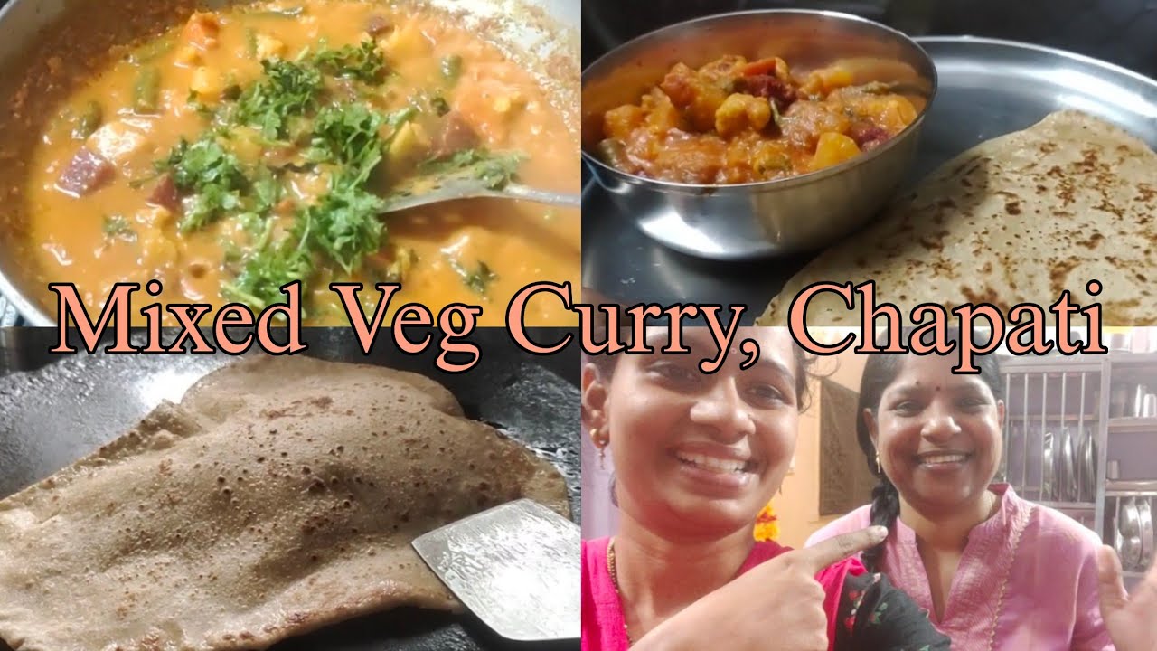 Mixed Veg Curry with Chapati, Roti, Poori ఏది చేద్దాం అనే Discussion 🤔 ...