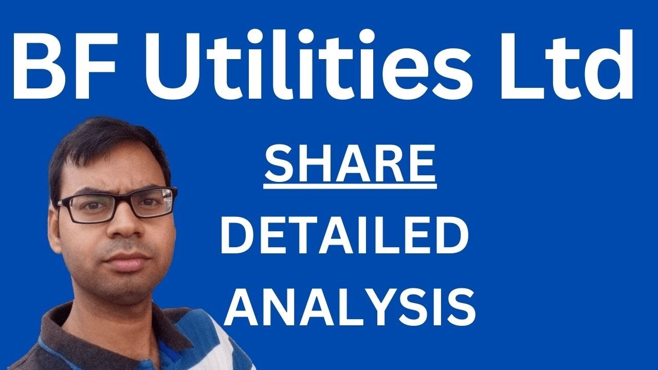 BF Utilities Share Analysis | BF Utilities Share Latest News | BF ...
