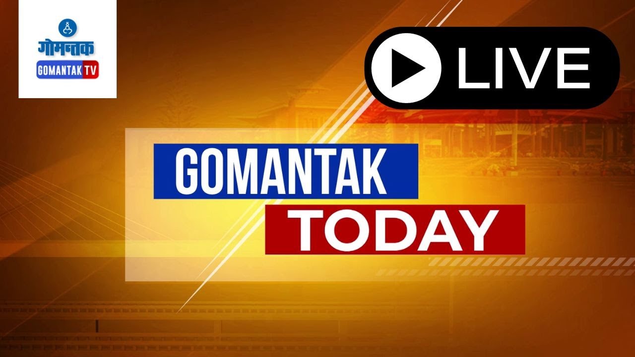 GOMANTAK TODAY BULLETIN LIVE | 08-10-2024 | GOA NEWS | GOA LATEST ...