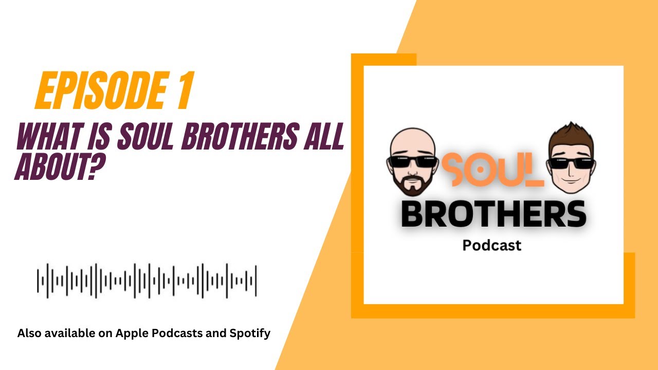 Soul Brothers Episode 1 What Is Soul Brothers All About? - YouTube