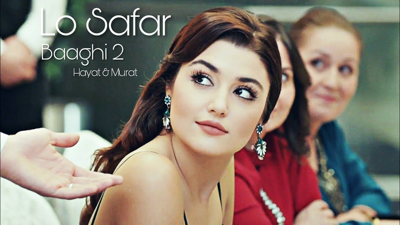 Lo Safar | Baaghi 2 | Jubin Nautiyal | Hayat & Murat | Love Song ...