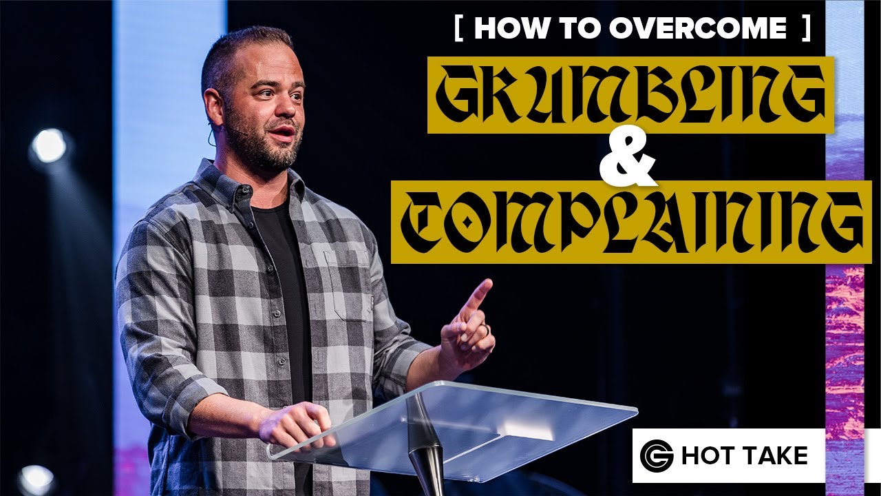 How to Overcome Grumbling & Complaining - YouTube