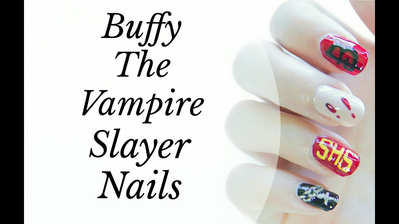Buffy the Vampire Slayer Nails - YouTube