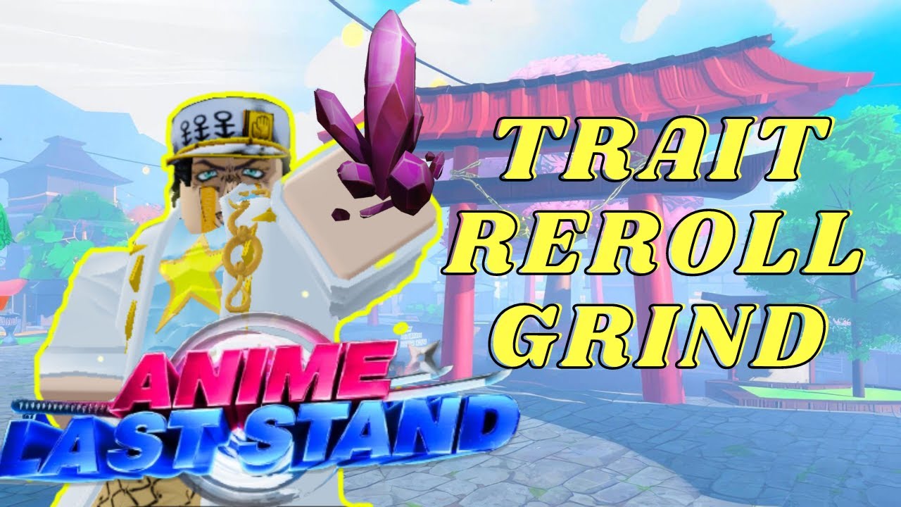 [Challenge] Trait Reroll Grind in Anime Last Stand with Viewers - YouTube