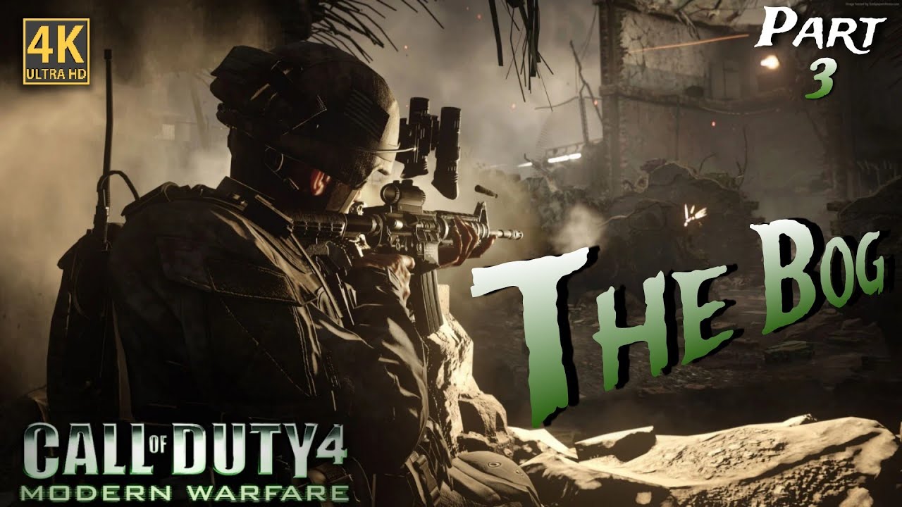 CALL OF DUTY 4(MWR) Gameplay Part 3- The Bog (COD 4 Modern Warfare ...
