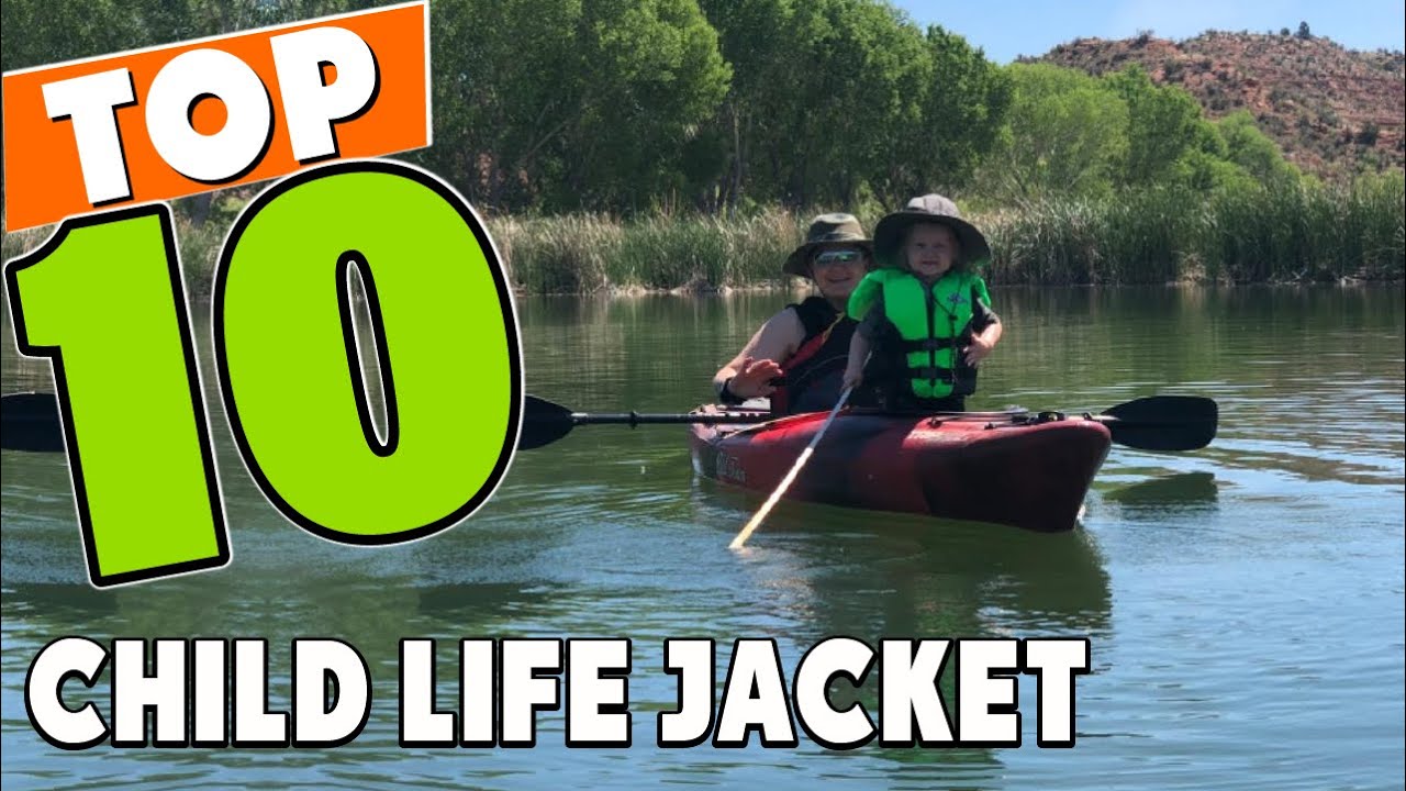 Best Child Life Jacket In 2025 - Top 10 Child Life Jackets Review - YouTube