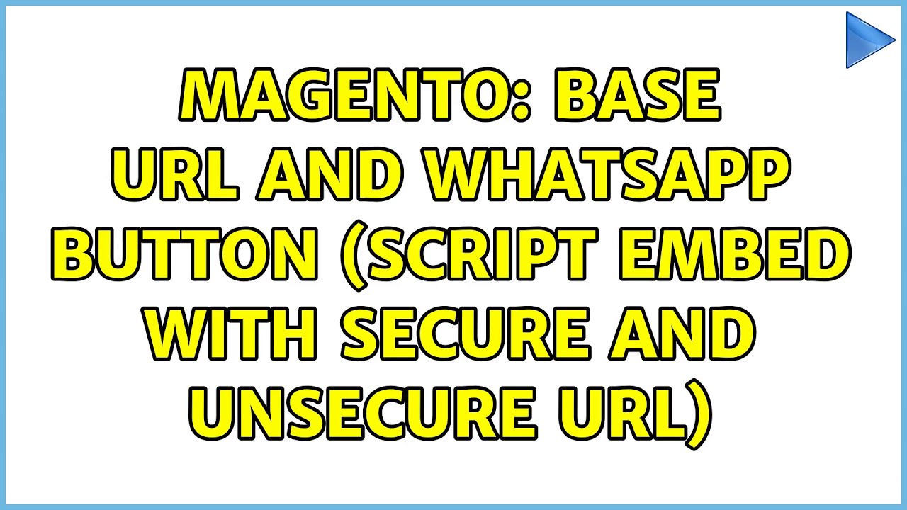 Magento: Base url and Whatsapp button (script embed with secure and ...