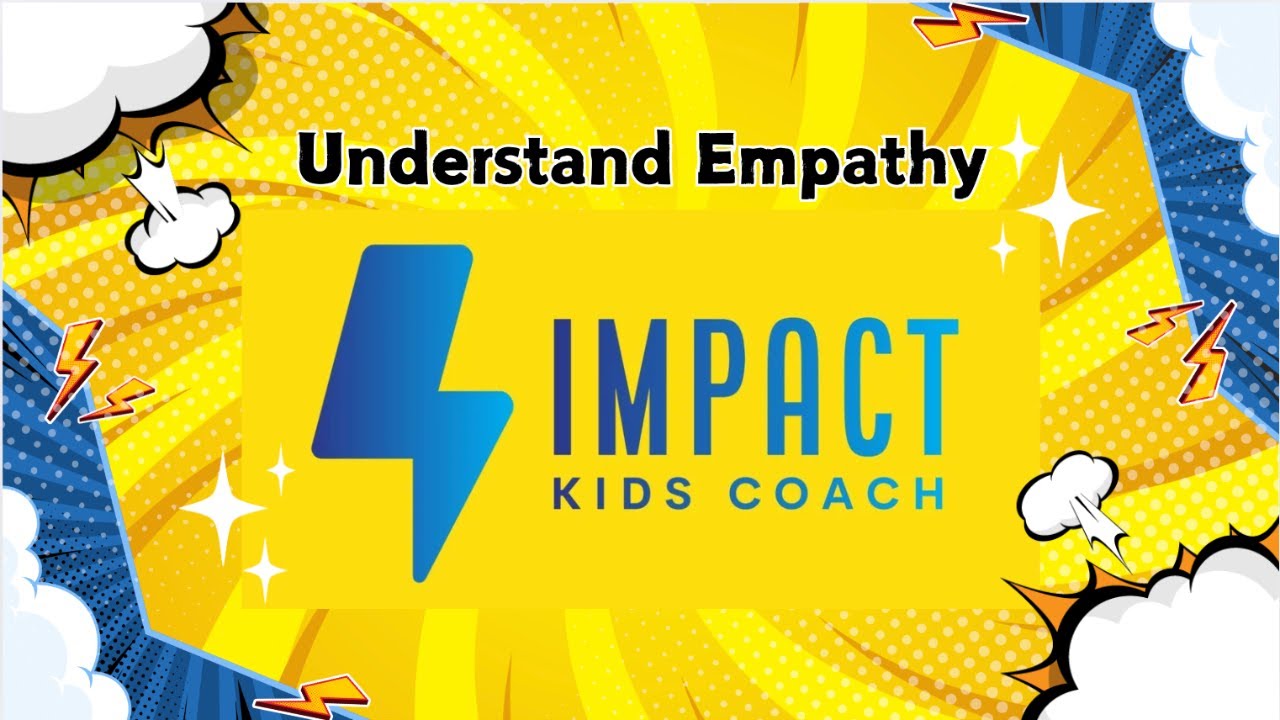 Empathy with IMPACT Kids Coach | Educational Video for Kids - YouTube