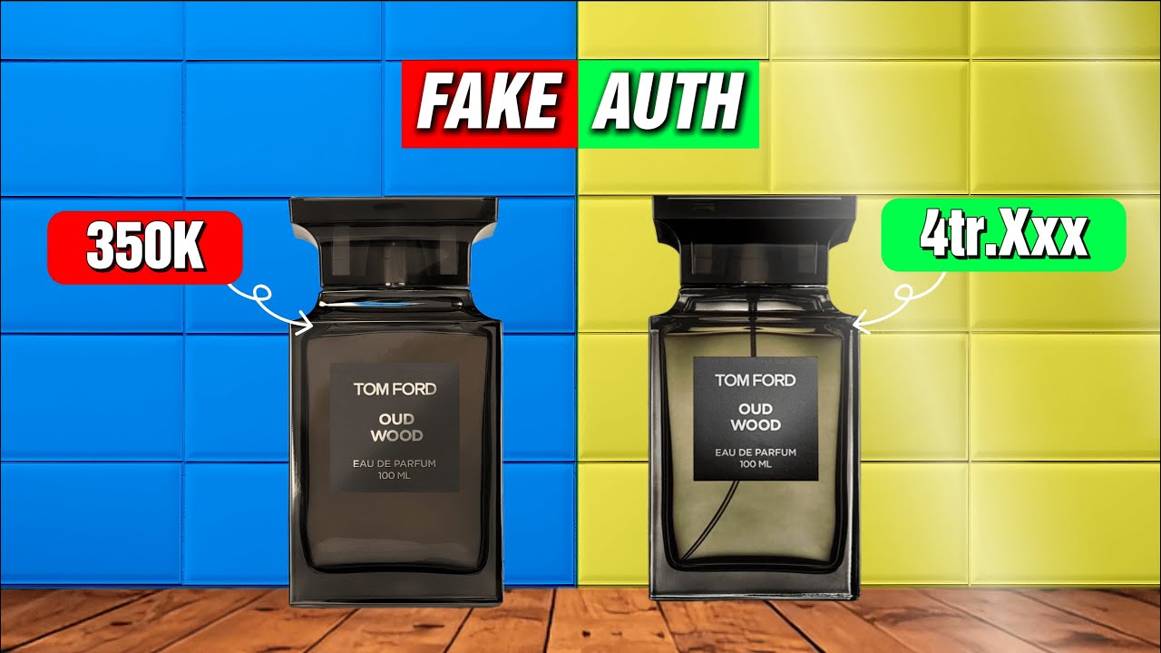 Cách Phân Biệt Tom Ford Oud Wood Fake Chỉ 5 Phút. Người Bán Fake Sẽ ...
