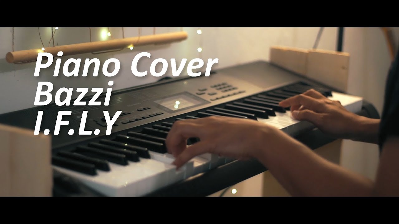 (Piano Cover) Bazzi - I.F.L.Y - YouTube