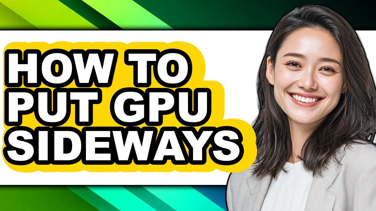 How to Put Gpu Sideways (updated) - YouTube