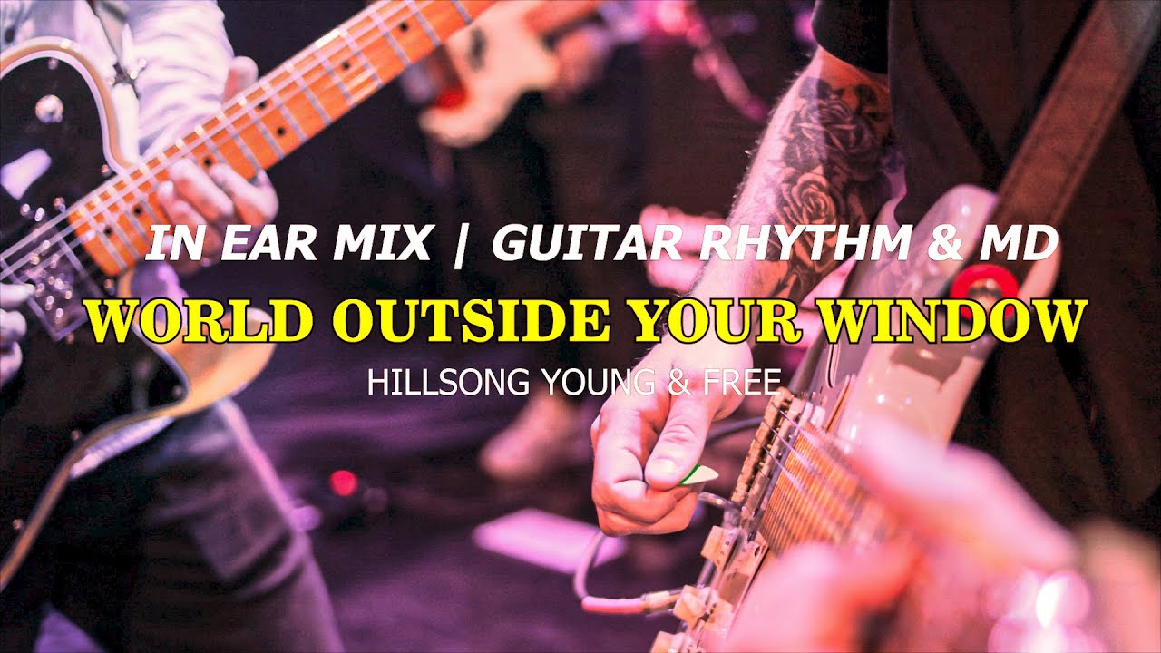 World Outside Your Window | In Ear Mix GUITAR RHYTHM & MD | Hillsong ...