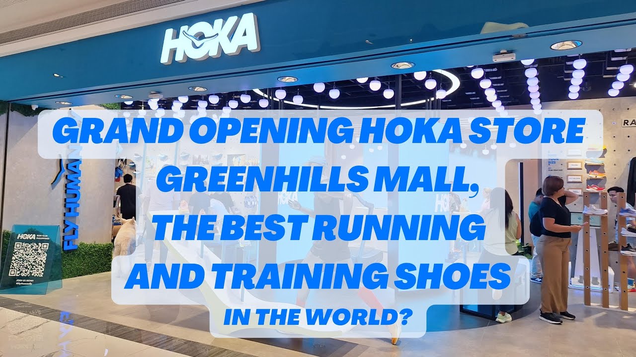GRAND OPENING HOKA STORE AT THE NEW GREENHILLS MALL, THE BEST RUNNING ...