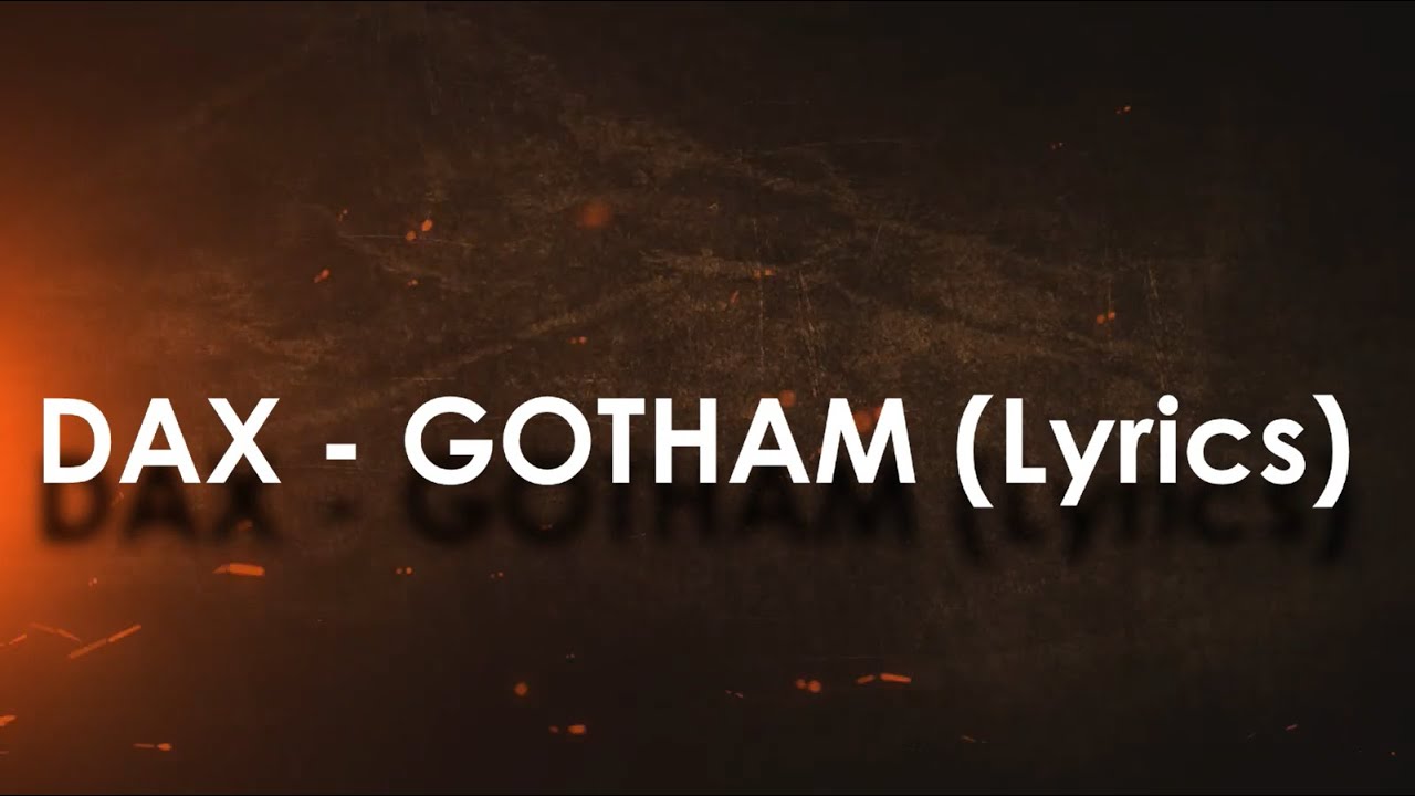 Dax - Gotham - (Animated Lyrics) - YouTube