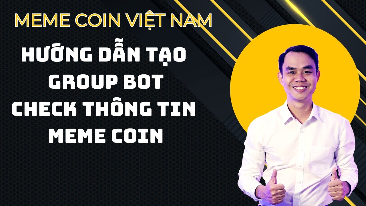 Hướng Dẫn Săn Meme Coin | Tạo Group Bot Check Kèo Meme Coin | Tấm Khiên ...