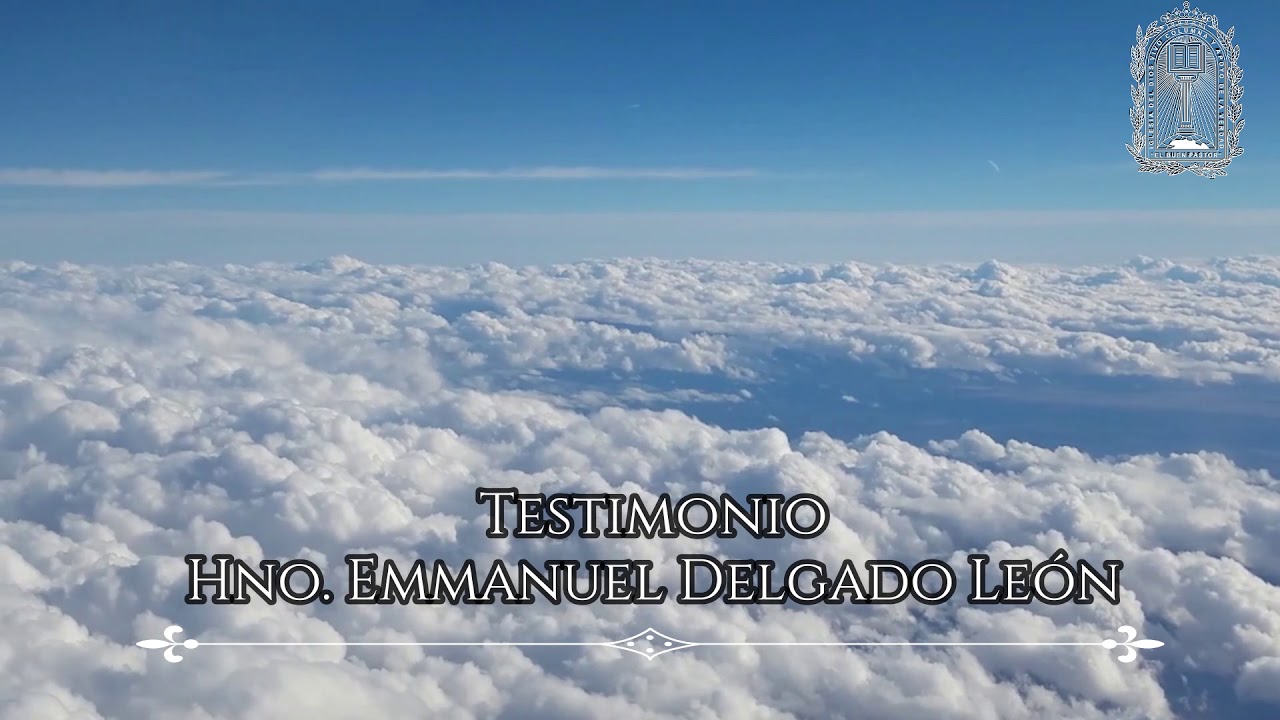 Testimonio Hno. Emmanuel Delgado León | El Hierro | El Buen Pastor ...
