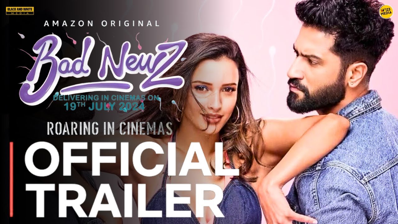 BAD NEWZ TRAILER | Vicky Kaushal | Tripti Dimri | Ammy Virk | Bad News ...