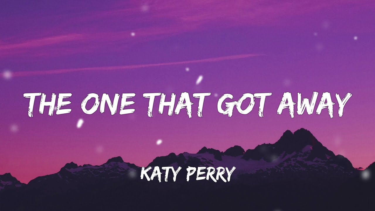 Katy Perry - The One That Got Away (Lyrics) - YouTube