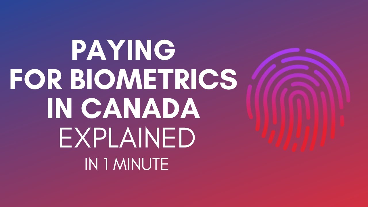 How To Pay For Biometrics Canada In 2024? - YouTube