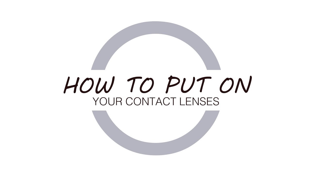 HOW TO PUT ON CONTACT LENSES - YouTube