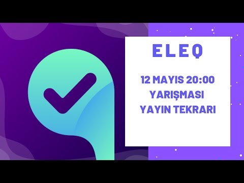 Eleq 12 Mayıs 🕗20:00 Yarışması Yayın Tekrarı