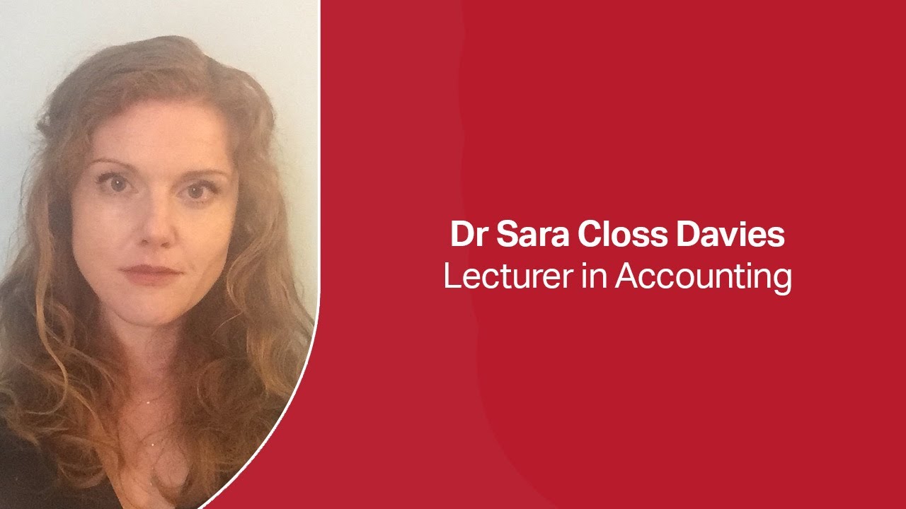 Meet Dr Sara Closs Davies Lecturer in Accounting - YouTube