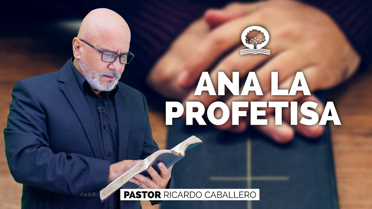 📽 "ANA LA PROFETISA" @elpastorcaballero. | PRÉDICAS CRISTIANAS - YouTube