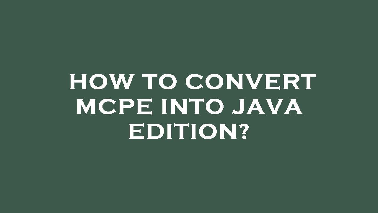 How to convert mcpe into java edition? - YouTube