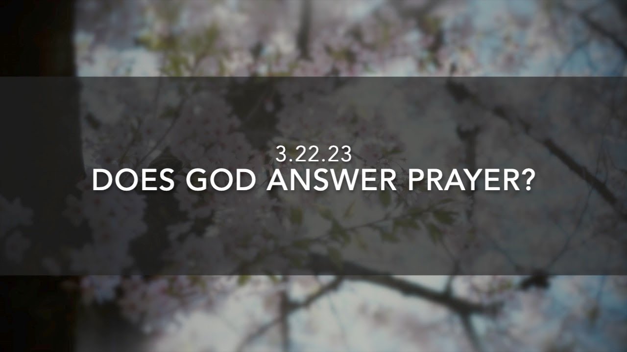 CC 3 22 23 Does God Answer Prayer? - YouTube