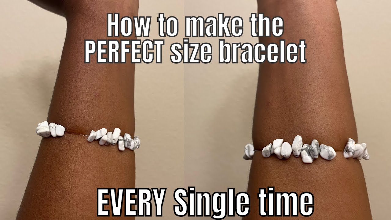 How to make the PERFECT size bracelet EVERY single time! - YouTube