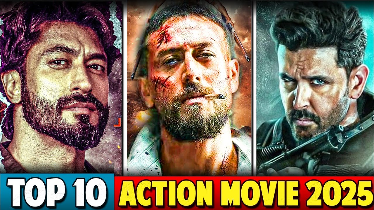 Top 10 Action Movies Bollywood 2025, 10 Biggest Upcoming Movies 2025 ...