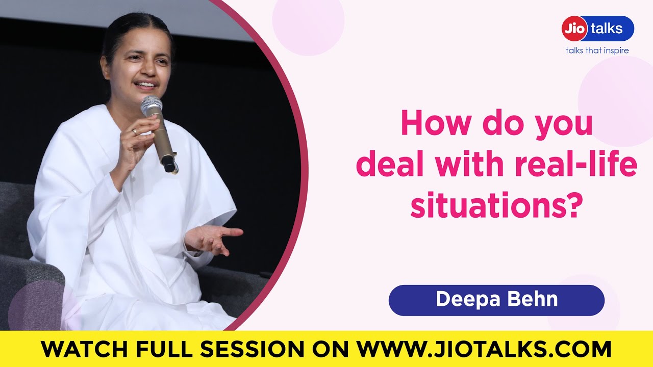 How do you deal with real life situations? | BK Deepa Behn | JioTalks ...
