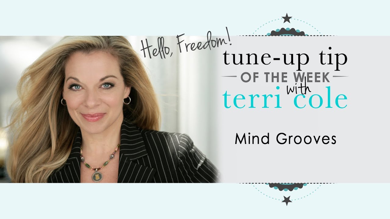 What are Mind Grooves? Tune Up Tip - Terri Cole - YouTube