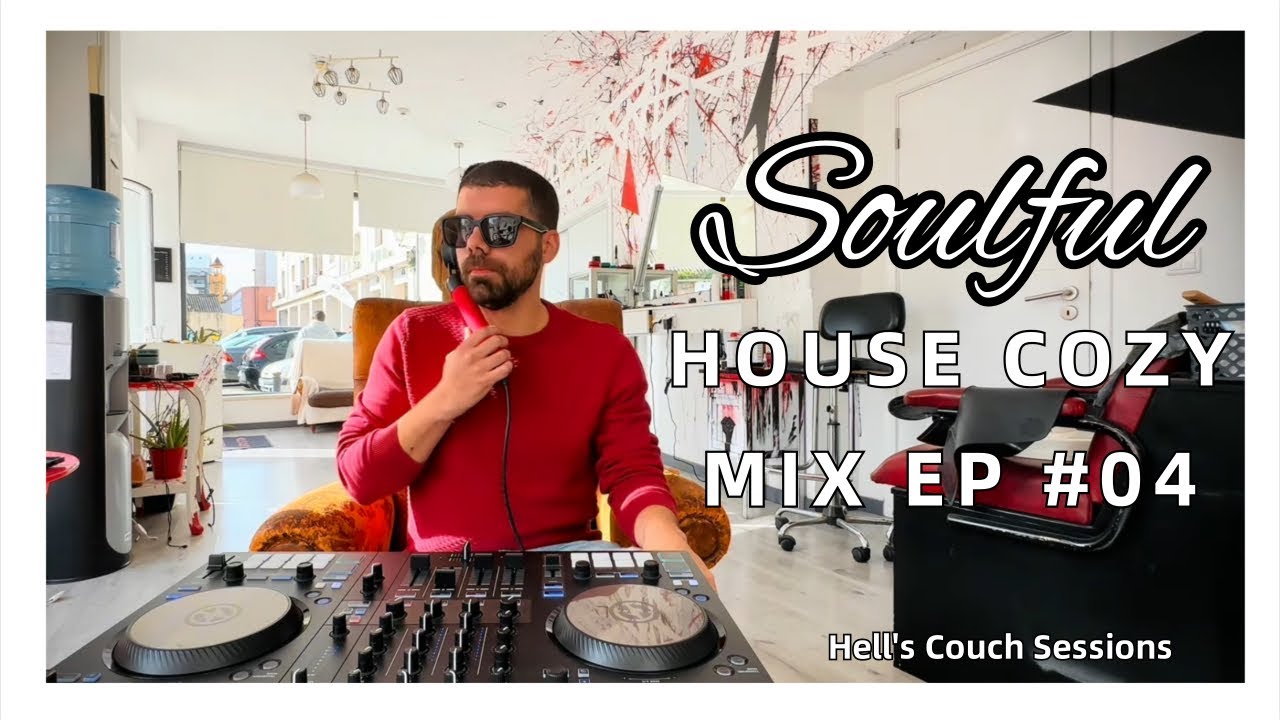 Soulful House Mix | Cozy Music 2024 | Hell’s Couch Sessions by The Deep ...